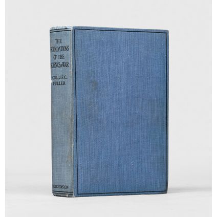 The Foundations of the Science of War.,FULLER, J. F. C.,1925,"In spite ...