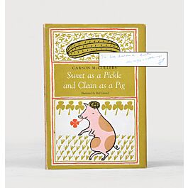Sweet as a Pickle and Clean as a Pig.,McCULLERS, Carson.,1964,Inscribed ...