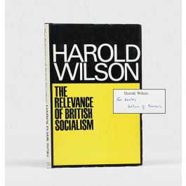 The Relevance of British Socialism.,WILSON, Harold.,1964